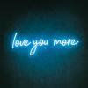 Love You More Neon Sign - Wedding Neon Signs