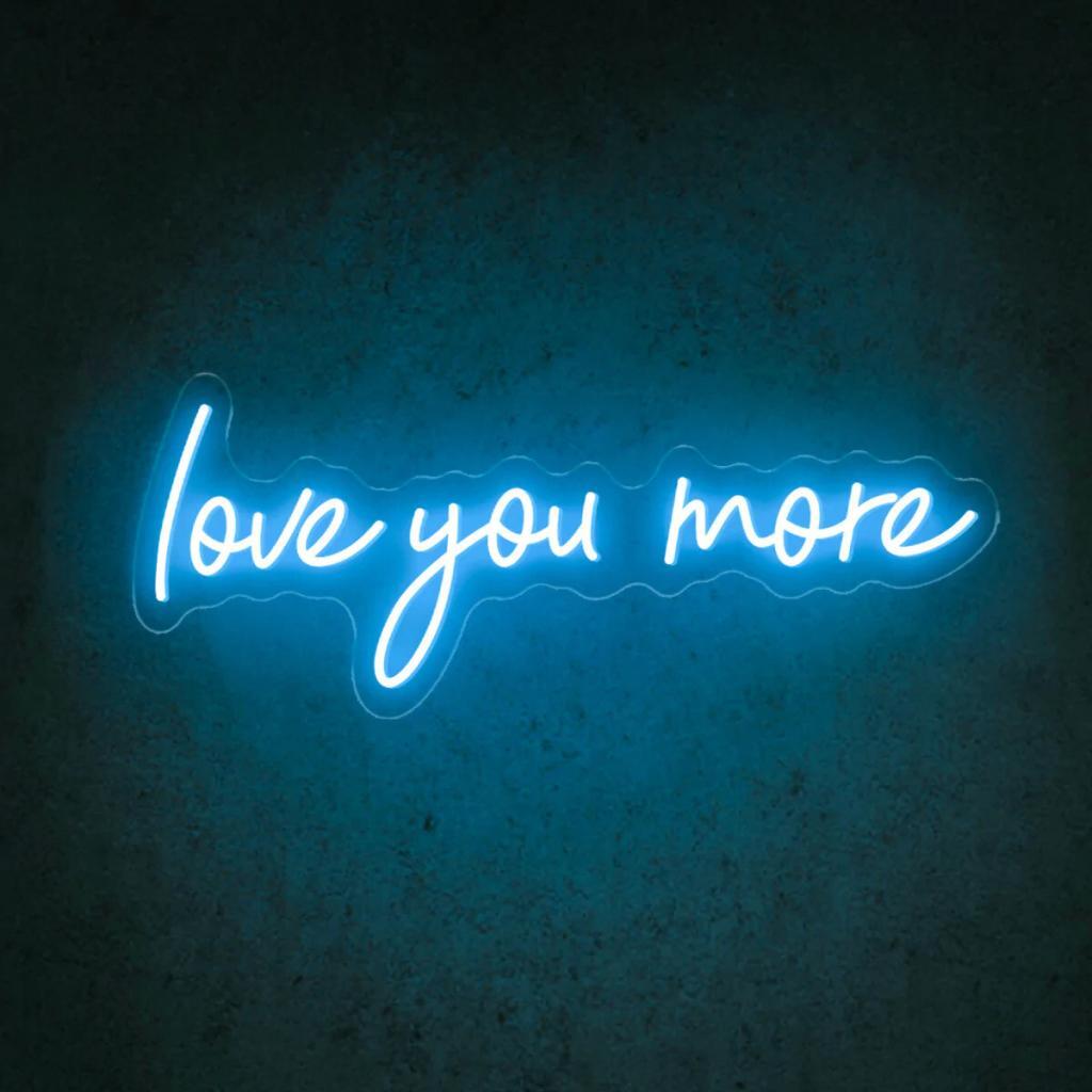 Love You More Neon Sign - Wedding Neon Signs